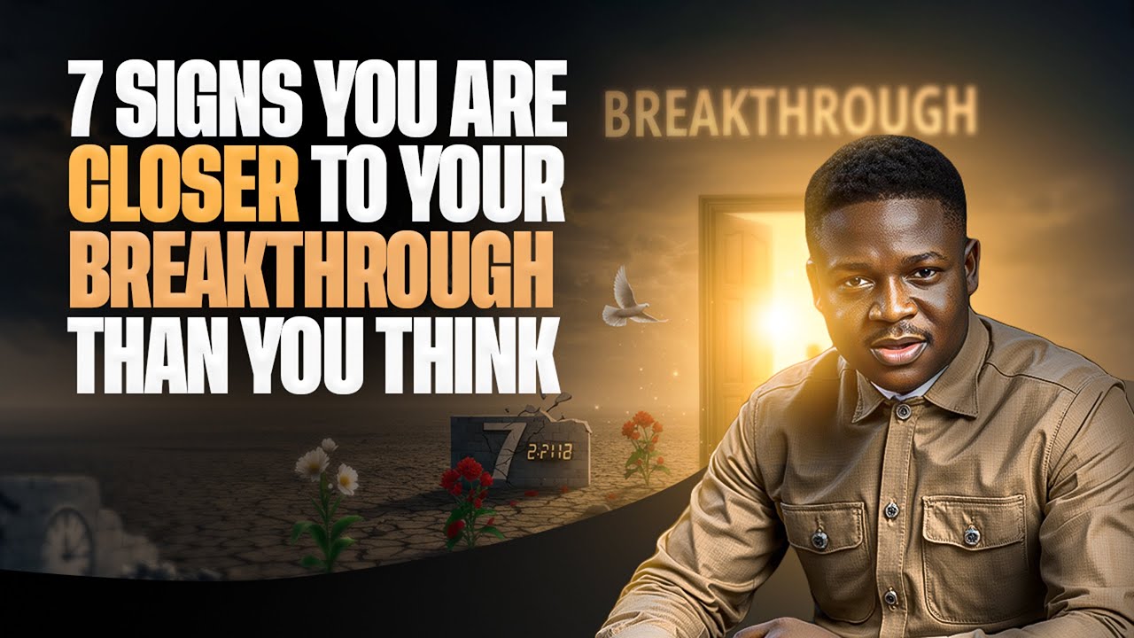 7 Signs You Are Closer to Your Breakthrough Than You Think | Joshua ...