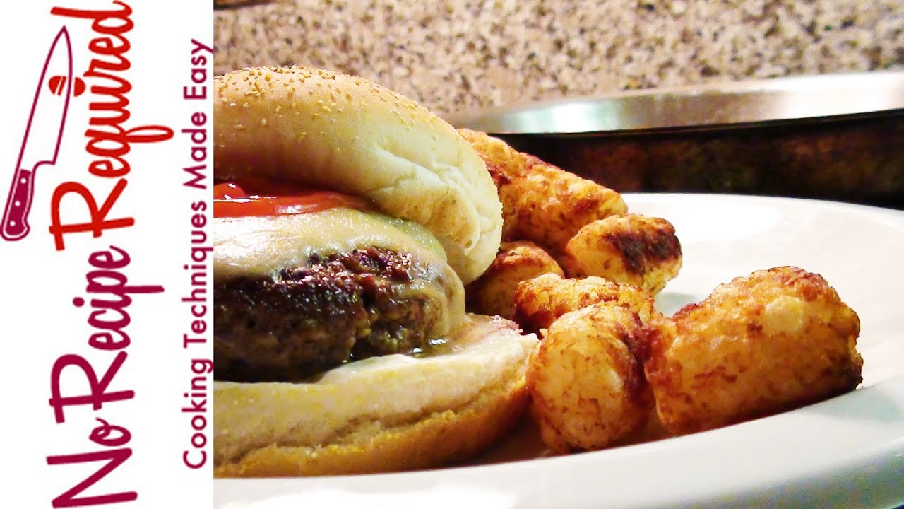 How to Cook a Burger - A Two Minute Cooking Class From NoRecipeRequired ...