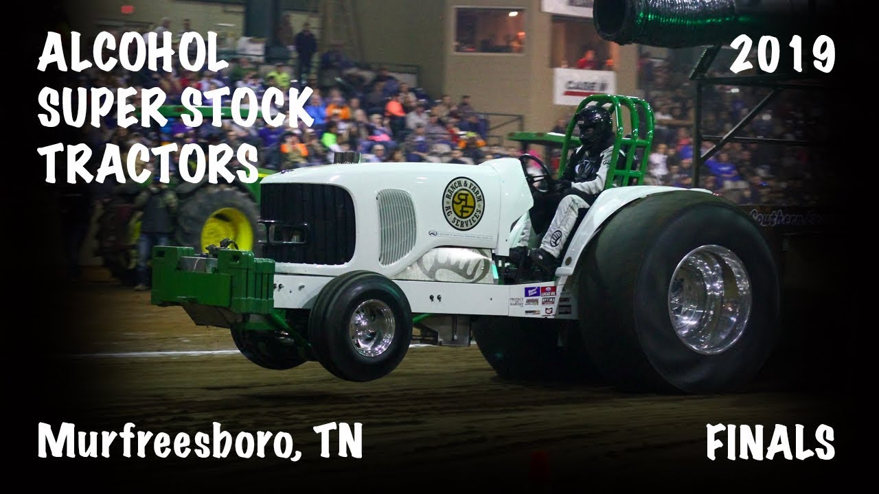 Southern Invitational 2019 Final: Alcohol Super Stock Tractors ...