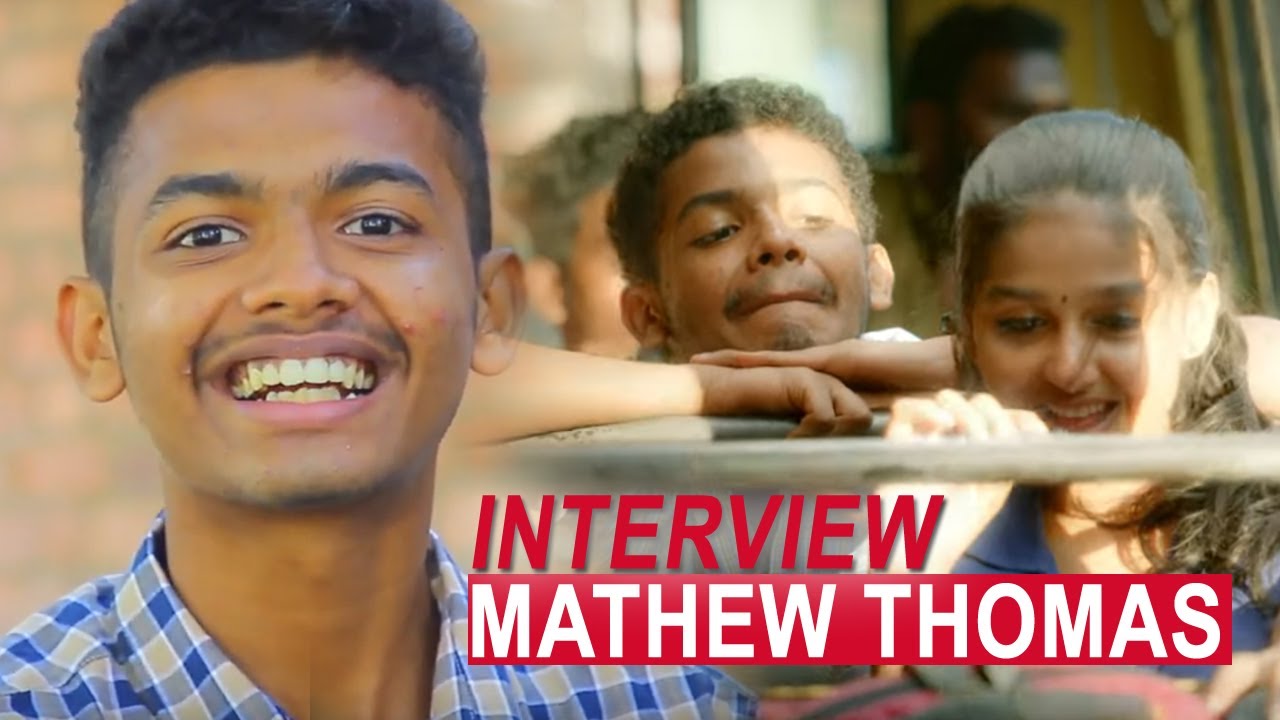 തണ്ണീർ മത്തൻ ദിനങ്ങൾ വിശേഷങ്ങളുമായി മാത്യു - Mathew Thomas - Interview - YouTube