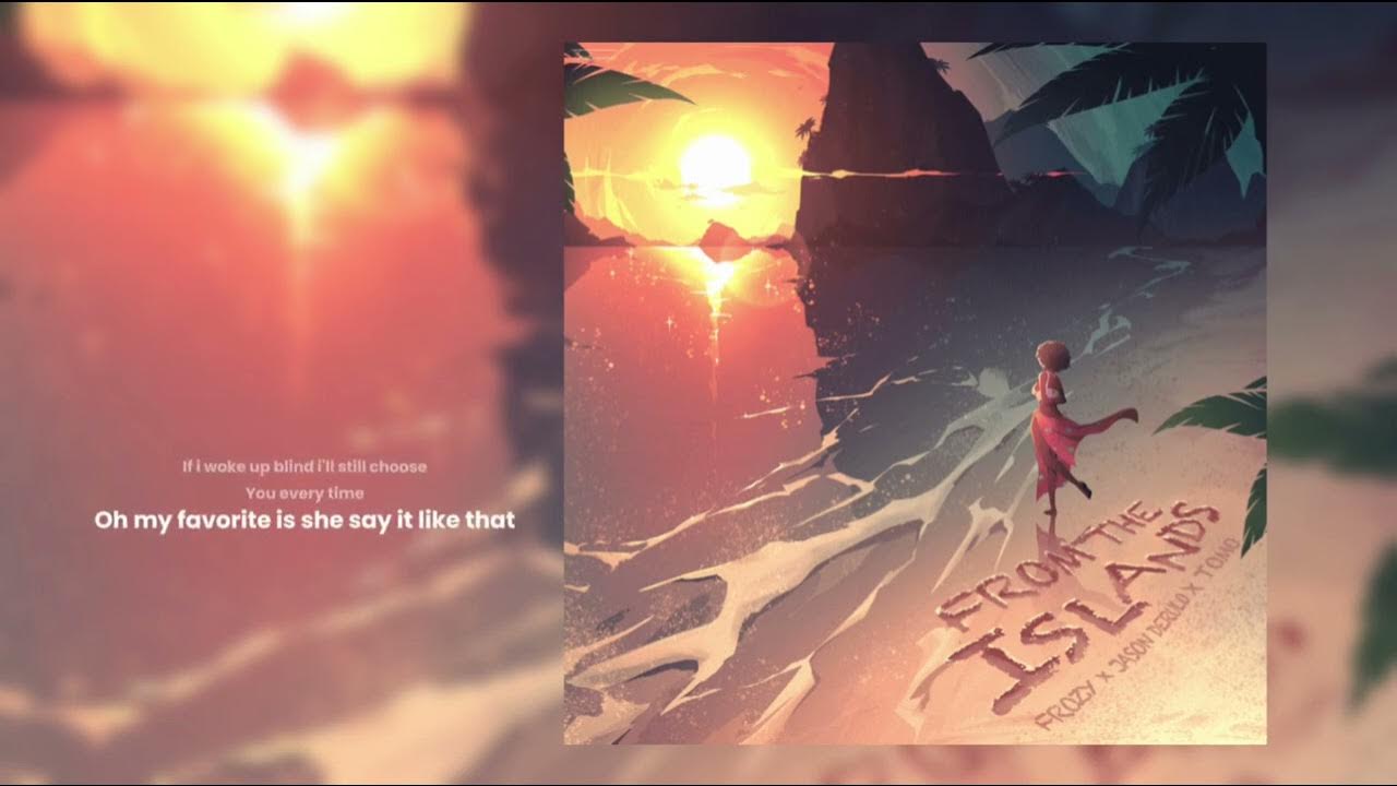 Jason Derulo, Frozy & Tomo - From The Islands (Instrumental With Lyrics ...