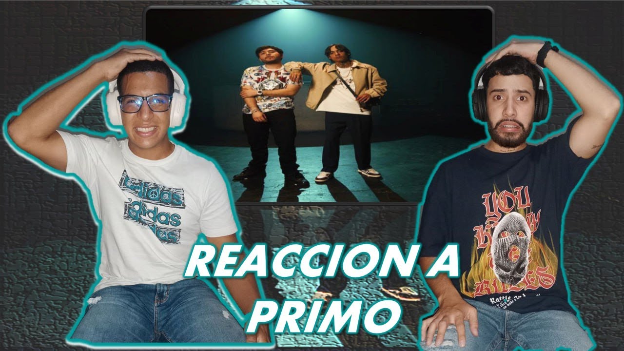 REACCIONAMOS a PRIMO - TITO DOBLE P X NATANAEL CANO / UN JUNTE MUY ...