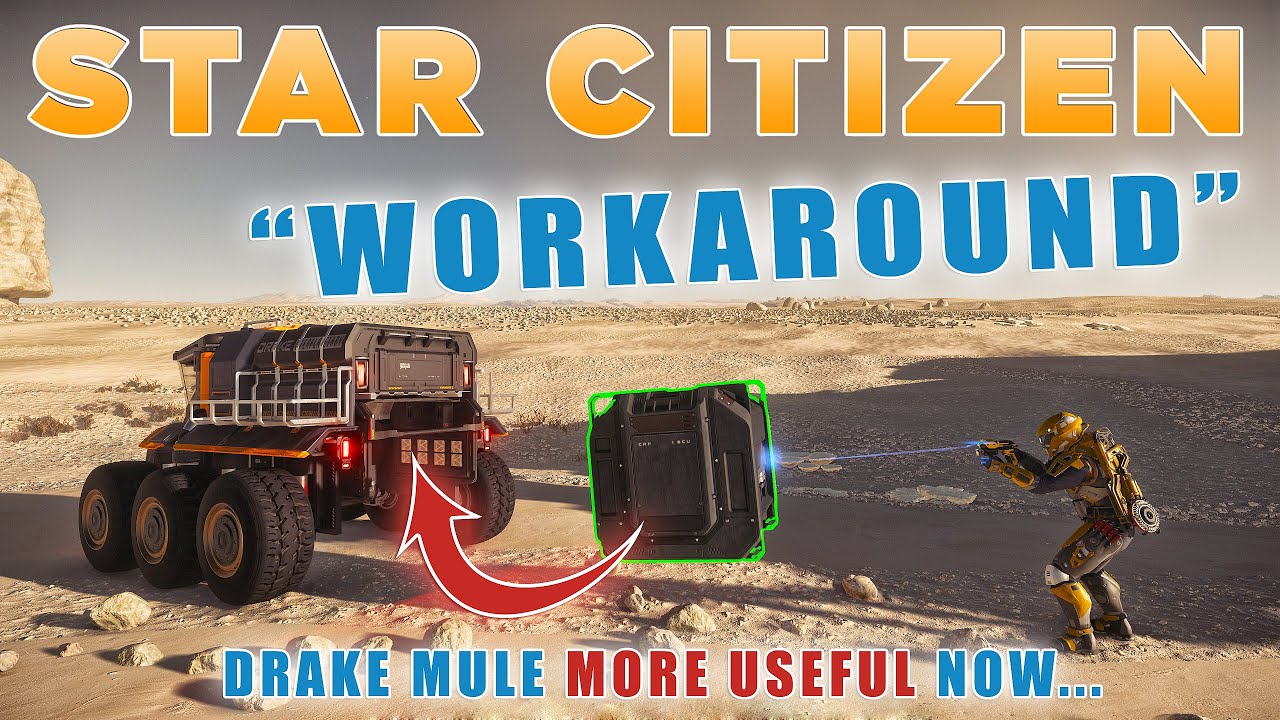Star Citizen 3.22 WORKAROUND On HOW TO EXPAND Drake MULE Storage ...
