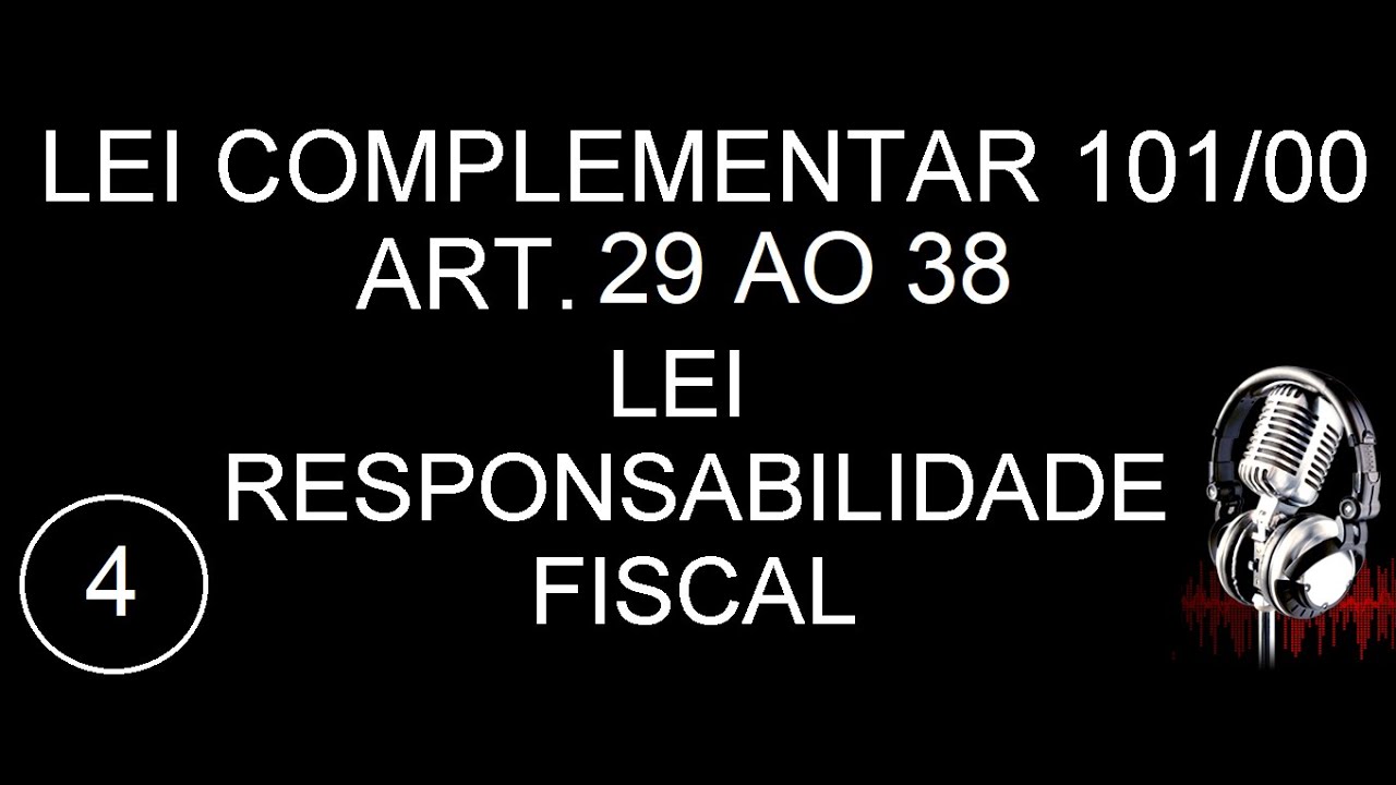 LEI COMPLEMENTAR 101/00 LEI DE RESPONSABILIDADE FISCAL 4 EM ÁUDIO ...