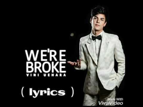 Vini Uehara - We're Broke (lyrics) by|turkeylovesvini