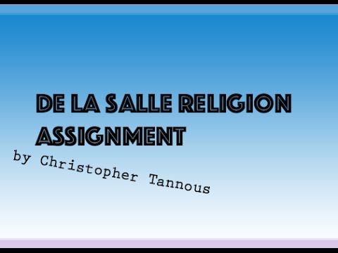 De La Salle Yr 7 Religion Assignment- Christopher Tannous - YouTube