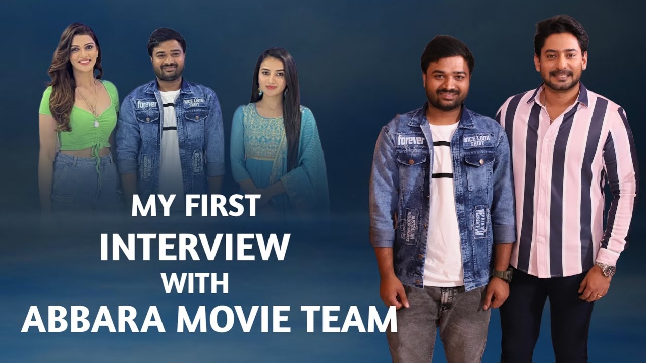 INTERVIEW WITH ABBARA MOVIE TEAM || BY BASAVARAJ AWATI ...