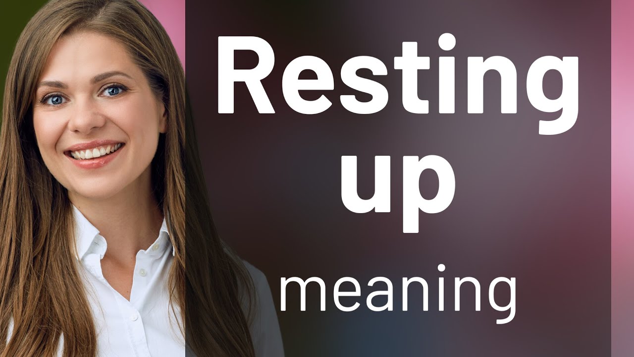 Unwind with Words: Understanding "Resting Up" - YouTube