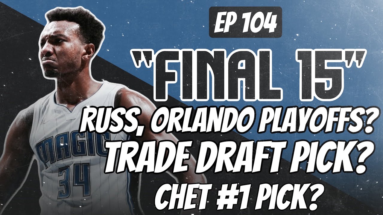 The OZone - Orlando Magic Podcast - Ep. 104 - Final 15 - YouTube