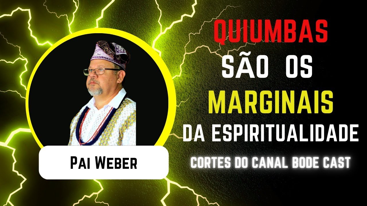 Quiumbas são os Marginais da Espiritualidade - Pai Weber - Bode Cast ...
