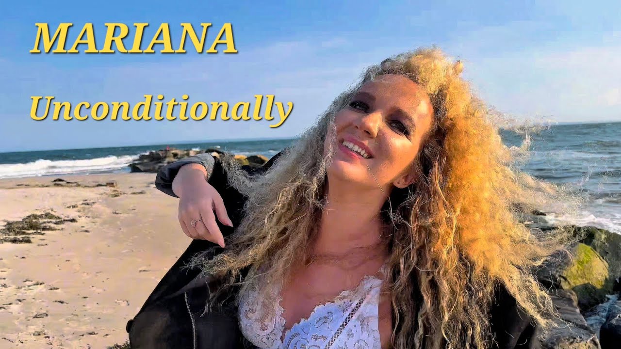 Mariana – Unconditionally (Official Music Video) - YouTube