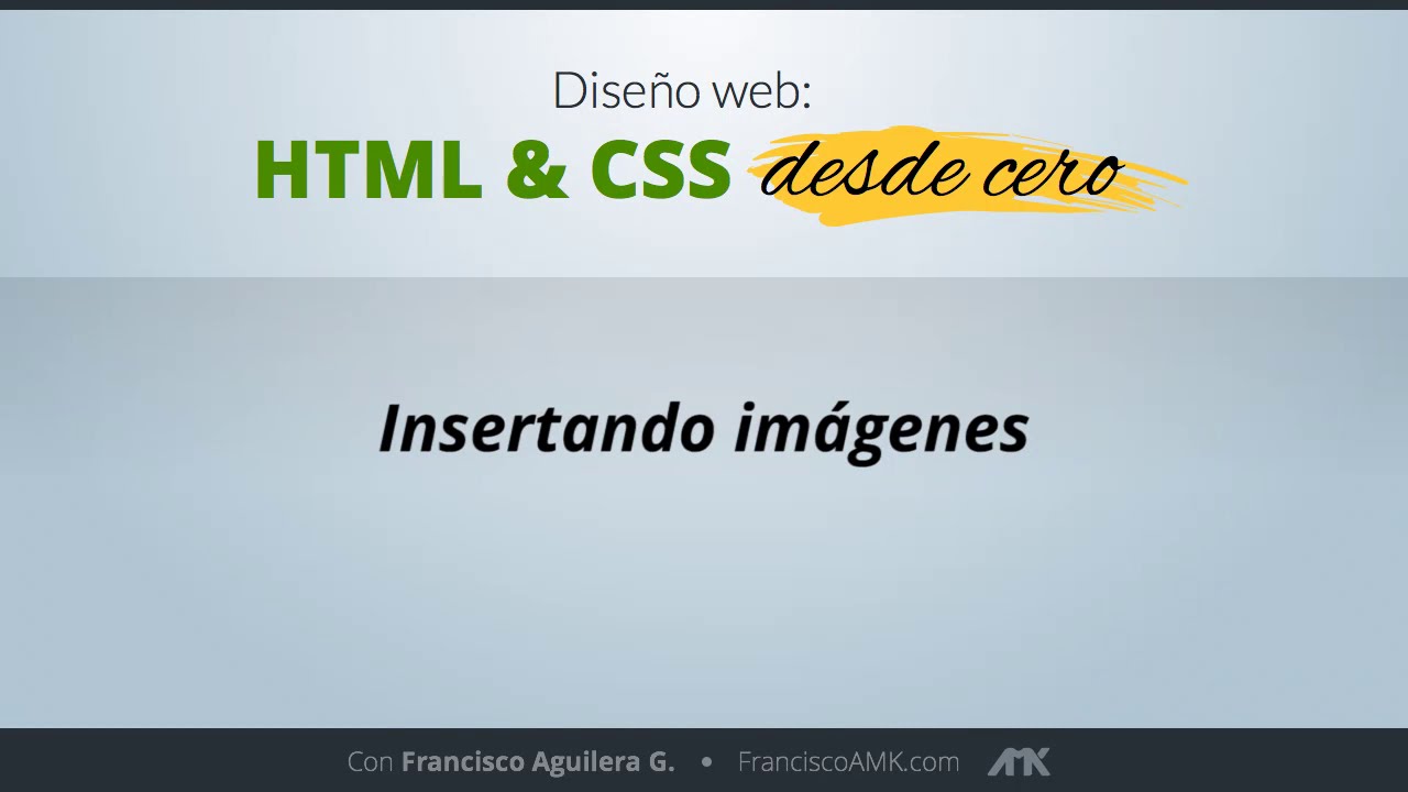 HTML y CSS Desde Cero - 09. Insertando Imágenes - YouTube