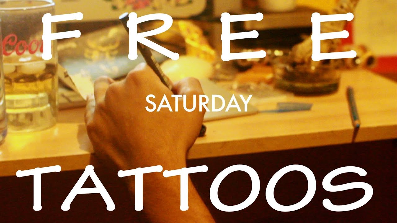 SATURDAY FREE TATTOOS - YouTube