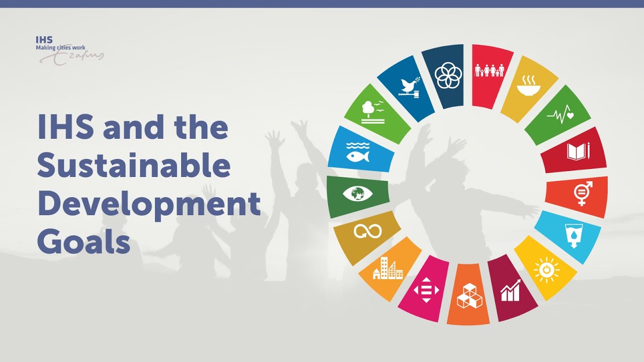 IHS and the Sustainable Development Goals (SDGs) - YouTube