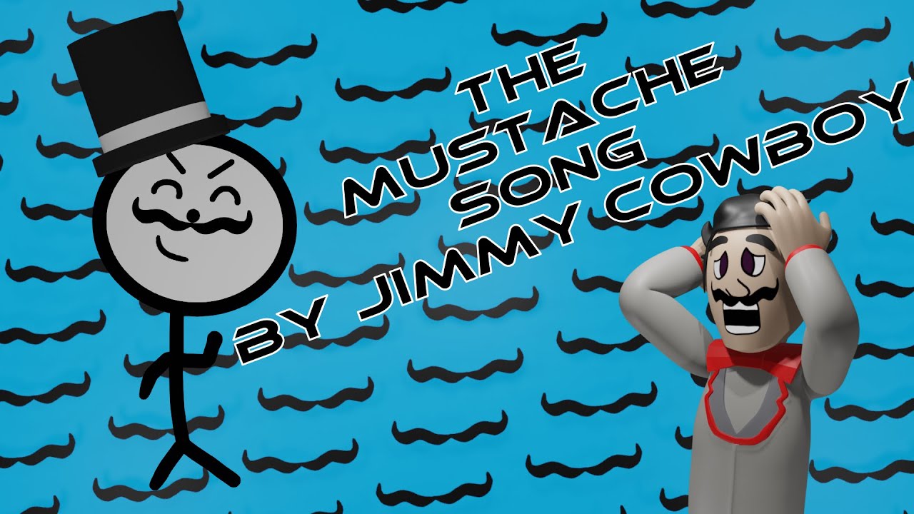 (THE MUSTACHE SONG) by Jimmy Cowboy - YouTube
