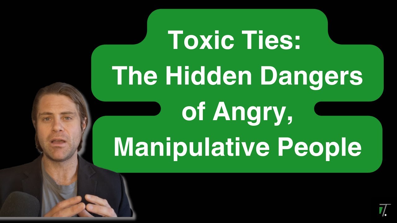 Toxic Ties: The Hidden Dangers of Angry, Manipulative People - YouTube