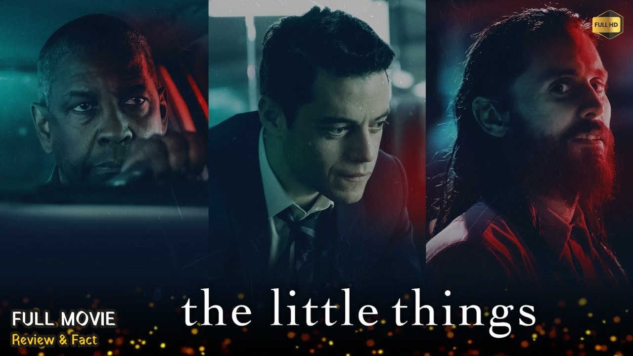 The Little Things Full Movie In English | Review & Facts - YouTube