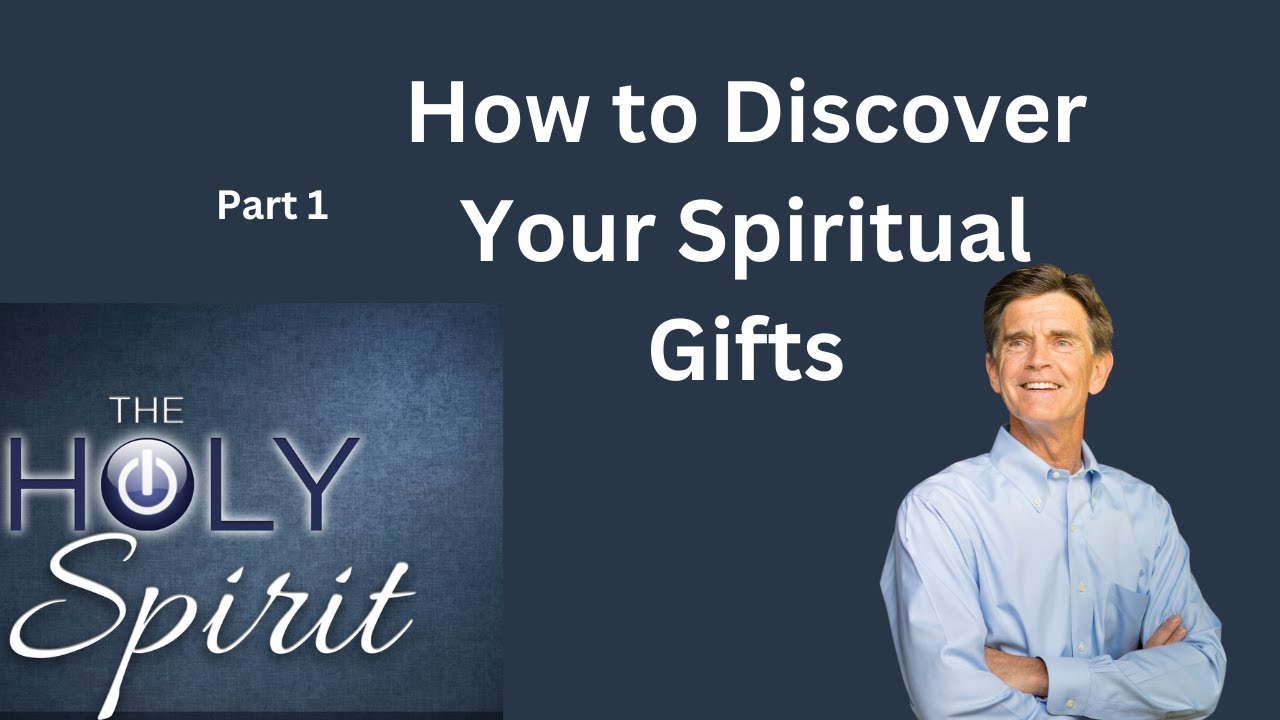 The Holy Spirit Series: How to Discover Your Spiritual Gifts, Part 1 ...