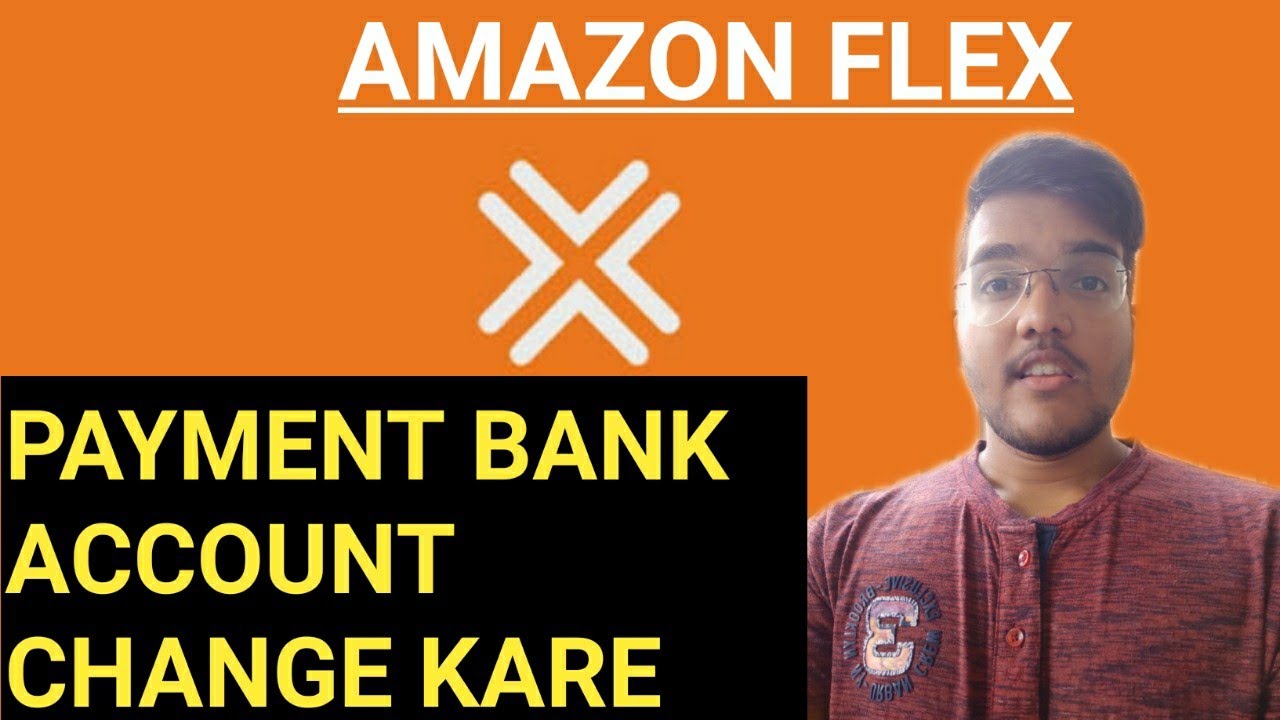 How To Change Amazon Flex Bank Account No Amazon Flex Ka Bank Account how-to-change-amazon-flex-bank-account-no-amazon-flex-ka-bank-account