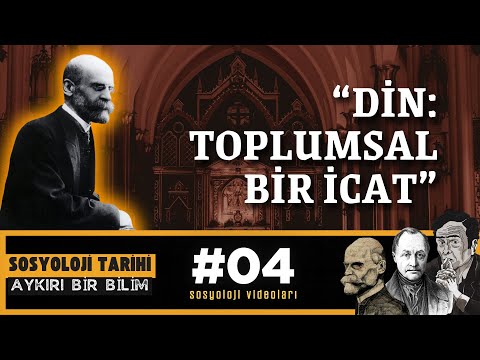 DİNİ HAYATIN İLKEL BİÇİMLERİ VE DURKHEIM'İN İNANIŞI - AYKIRI BİR BİLİM: SOSYOLOJİ 04