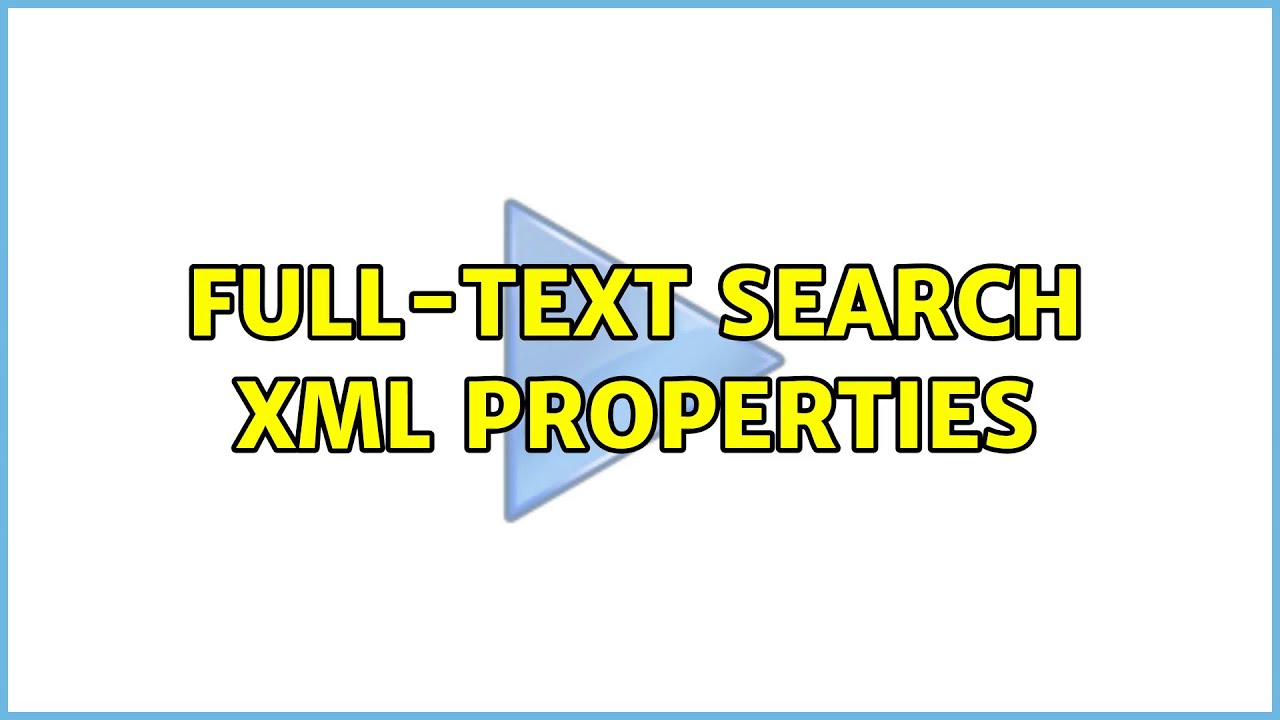 Full-text Search XML Properties - YouTube