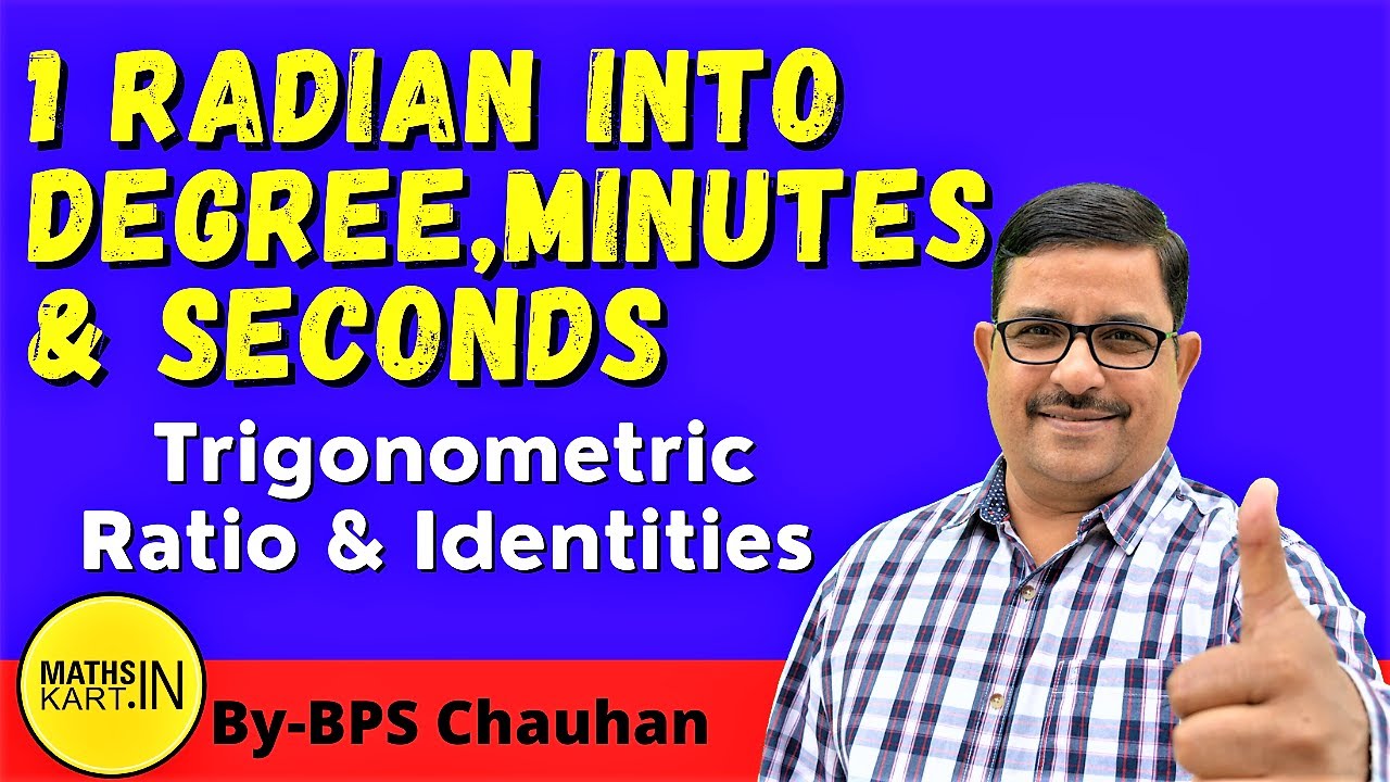1 Radian in to Degree, Minutes & Seconds | Trigonometric Ratio ...