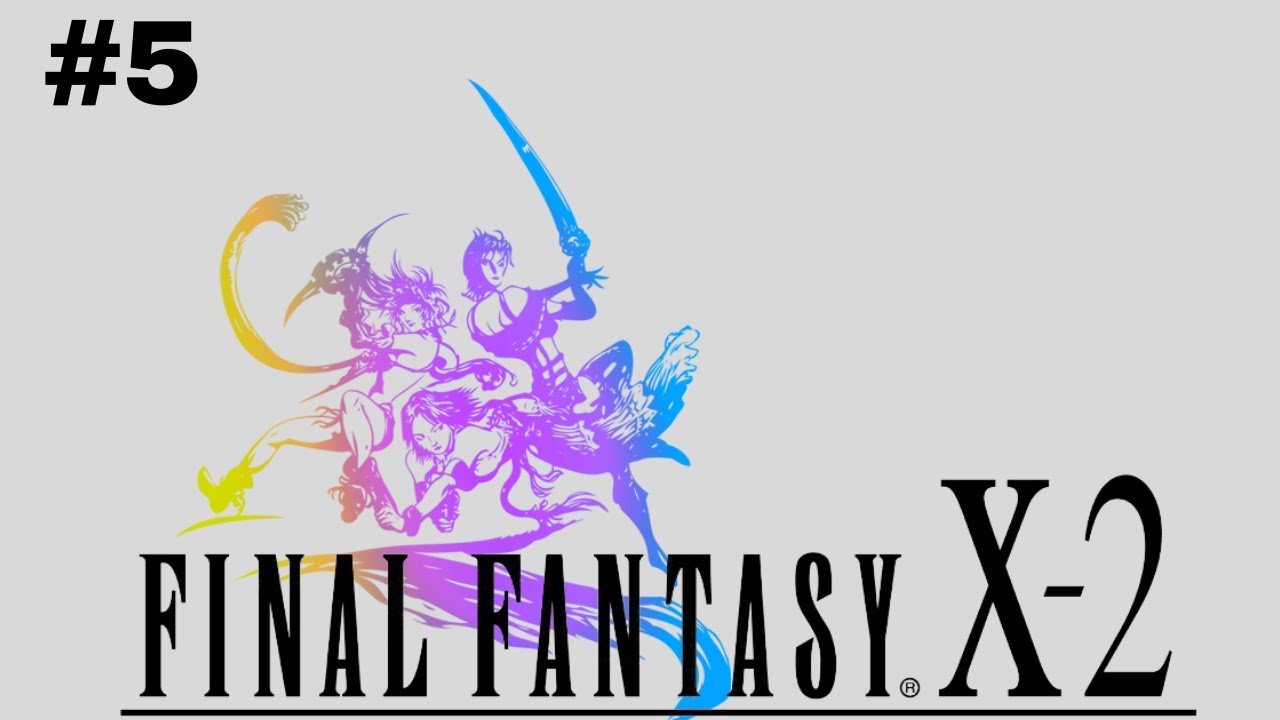 VOD Final Fantasy X-2 HD Remaster #5 - YouTube