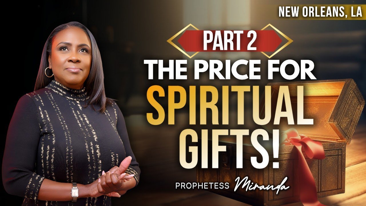 Part 2: The Price For Spiritual Gifts! | Prophetess Miranda Ministries ...