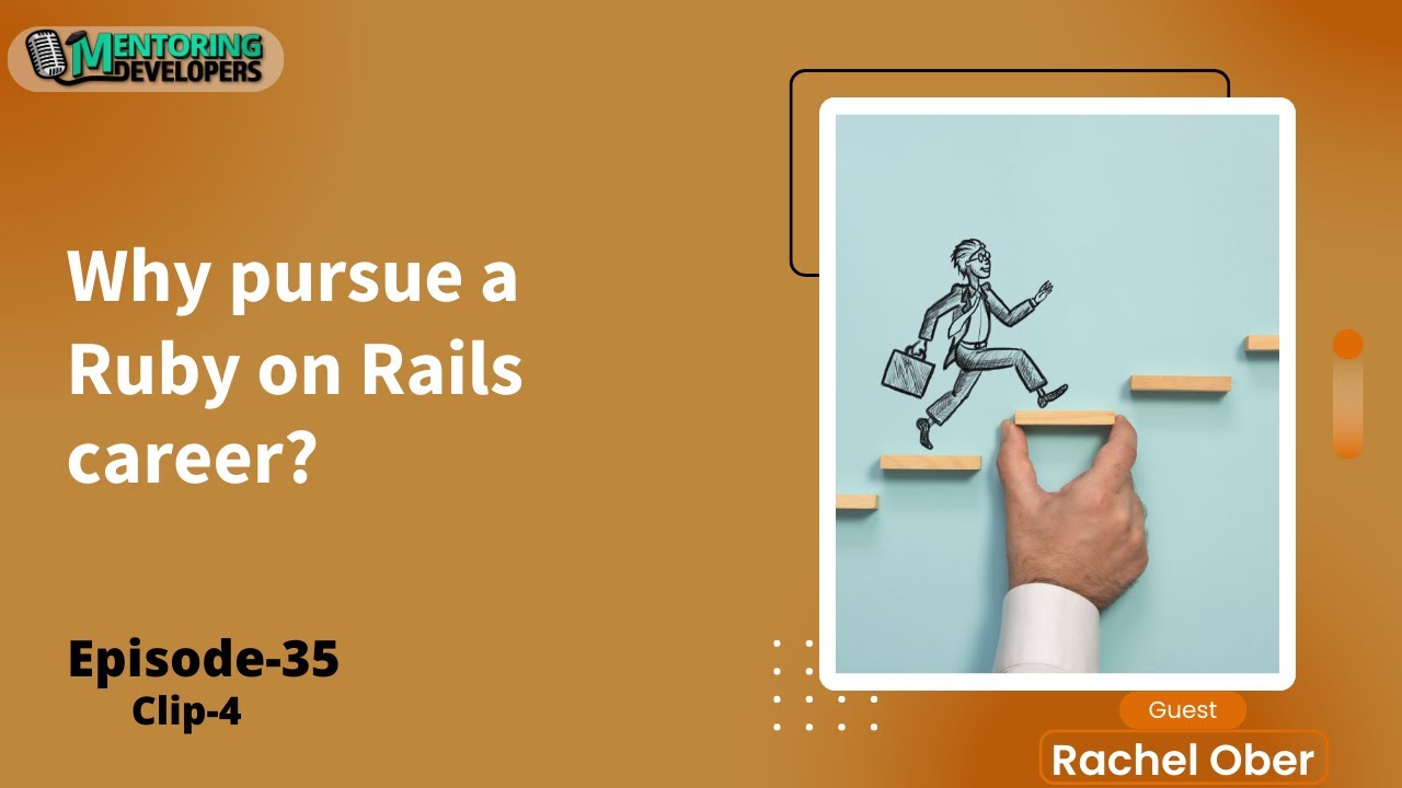 Why pursue a Ruby on Rails career?| Mentoring Developers | Episode 35 | Clip 4 - YouTube