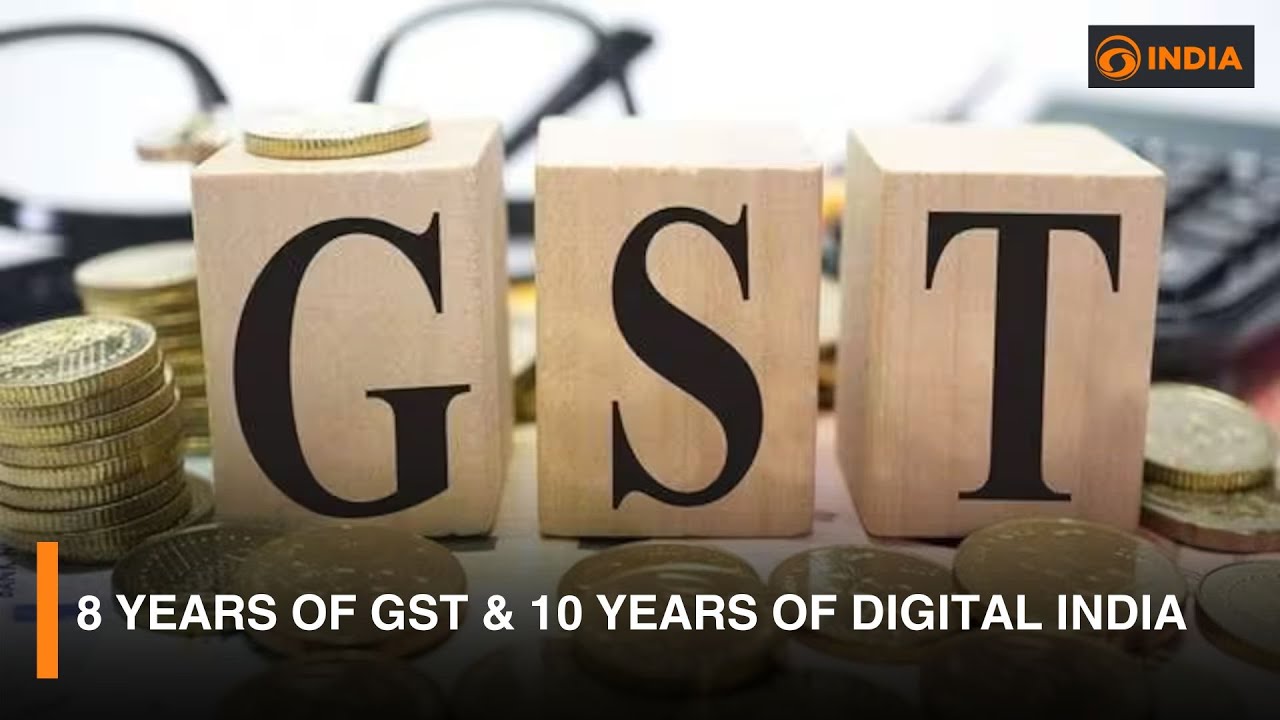 8 Years of GST & 10 Years of Digital India | Record-Breaking Growth ...