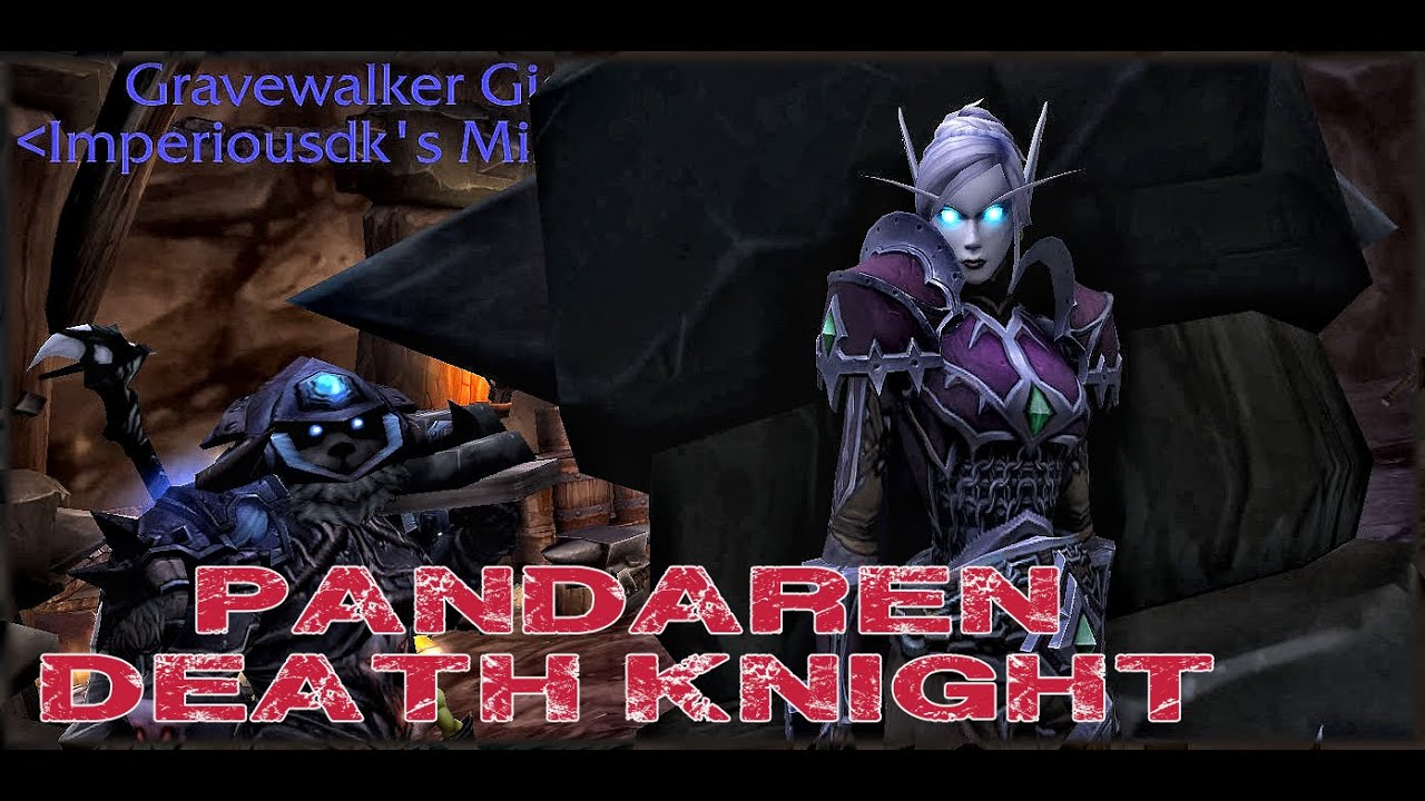 Pandaren Death Knight - Follower Gravewalker Gie - Garrison - YouTube