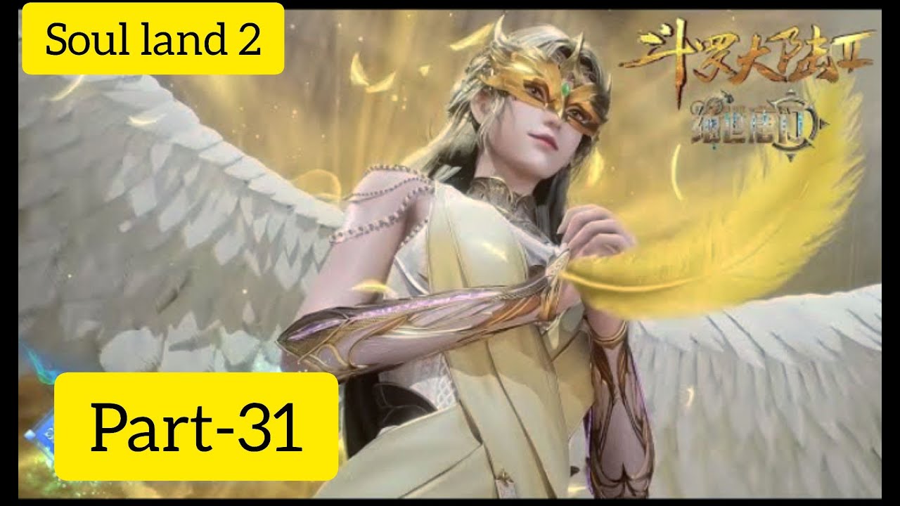 Soul land 2(part-31) Angel martial soul a che na hle - YouTube
