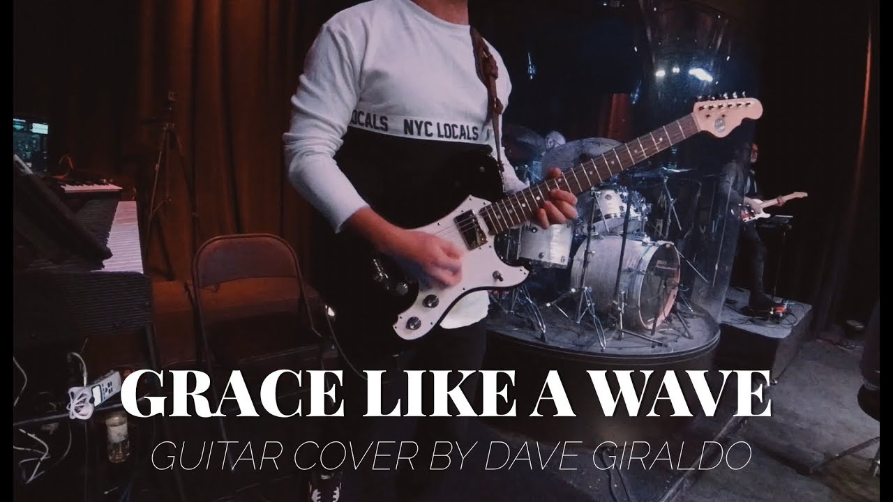 Grace Like A Wave [Guitar Cover by Dave Giraldo] - YouTube