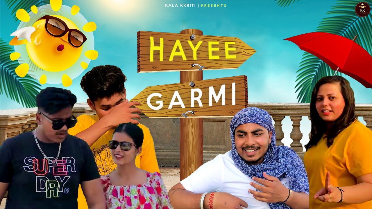Hayee Garmi | Latest Comedy Video 2022 | Kala KKriti - YouTube
