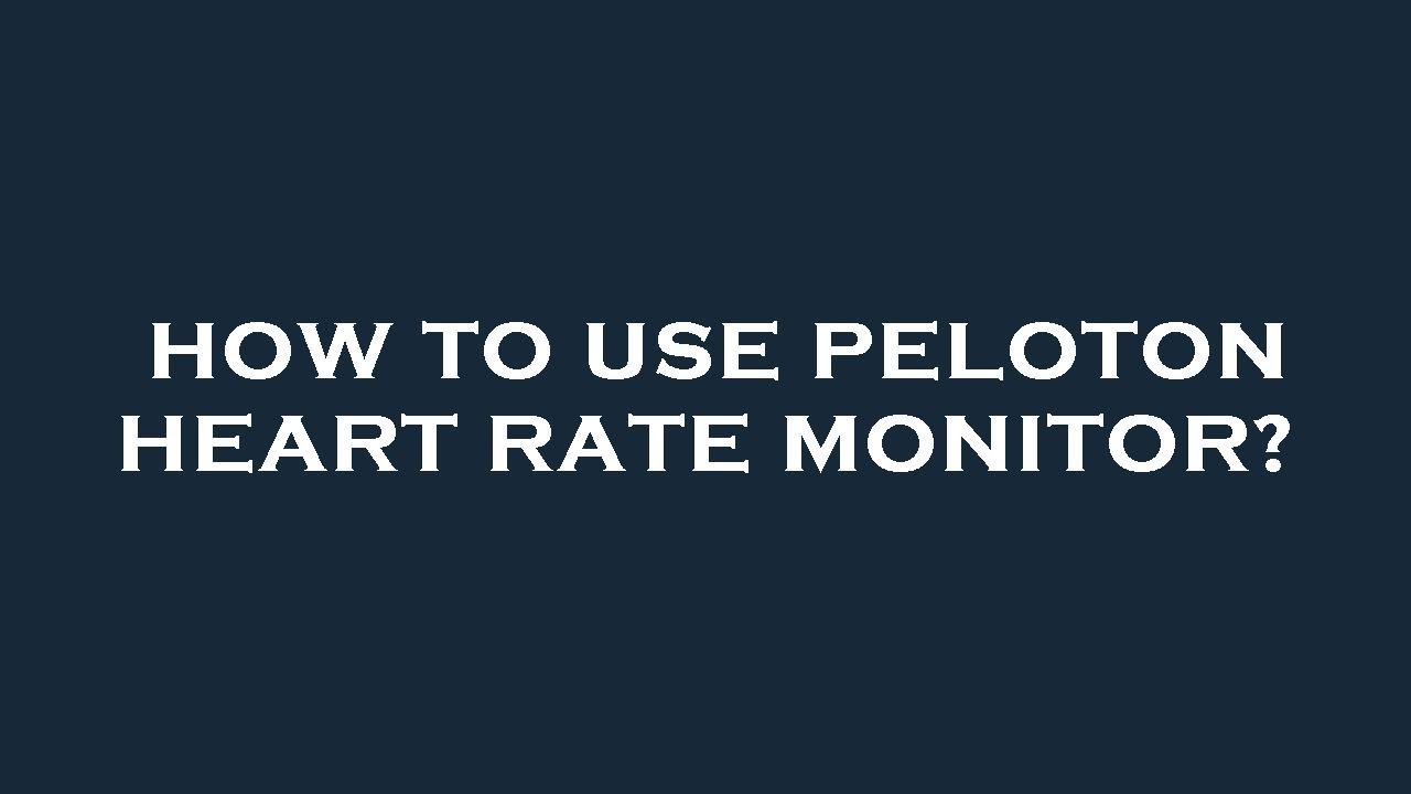 How to use peloton heart rate monitor? - YouTube