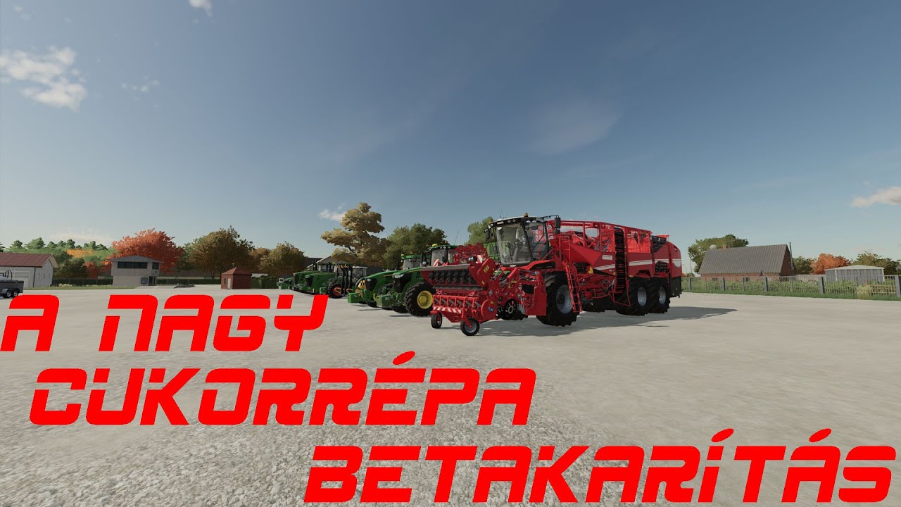 Farming Simulator 22 - A nagy cukorrépa betakarítás -14. rész - YouTube