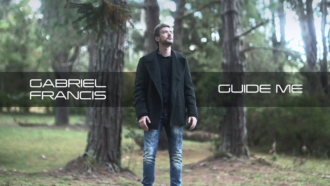 GUIDE ME - Gabriel Francis (Official Music Video) - YouTube