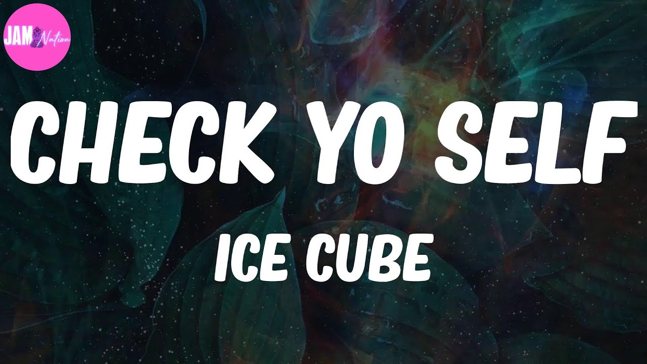 🍂 Ice Cube, "Check Yo Self" (Lyrics) - YouTube
