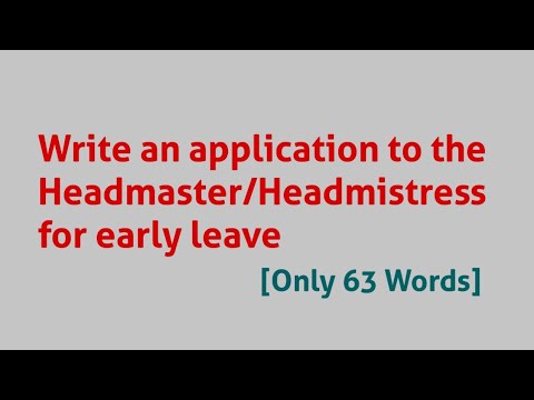 Write an application to the Headmaster / Headmistress of your school ...