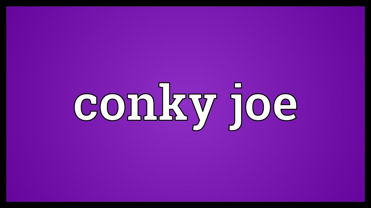 Conky Joe Meaning YouTube conky-joe-meaning-youtube