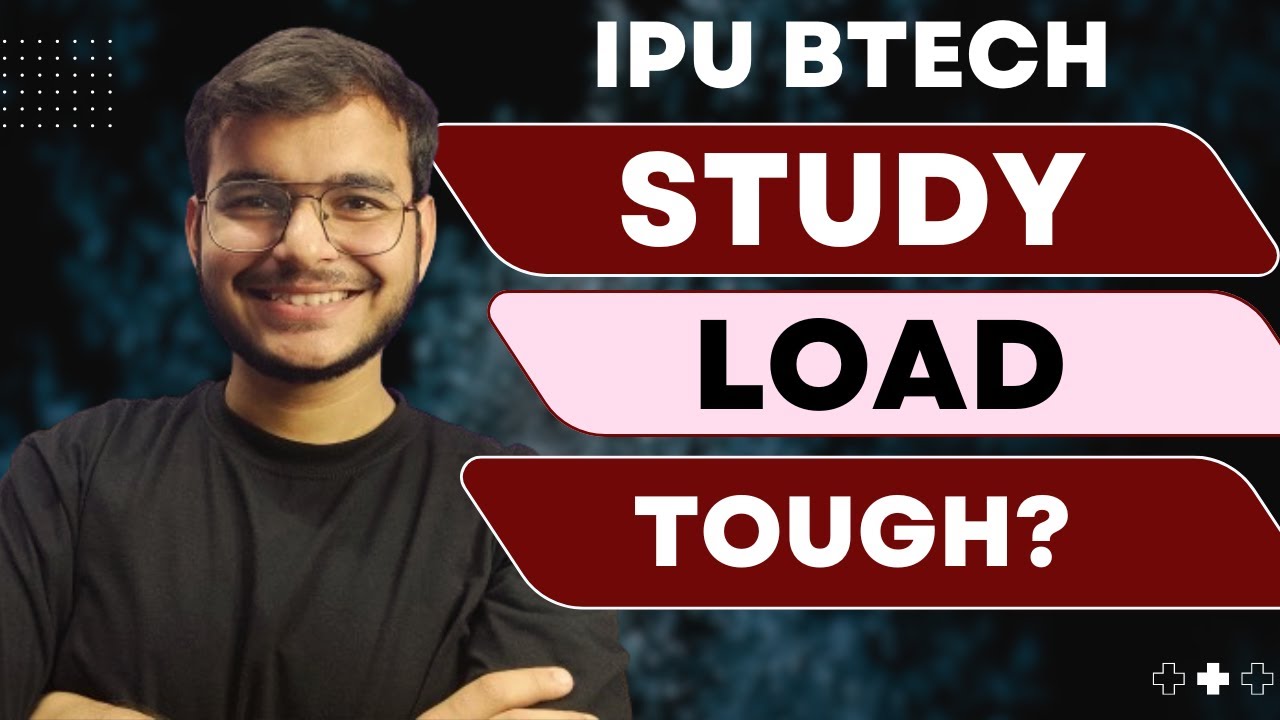 Study Load in IPU BTECH - YouTube