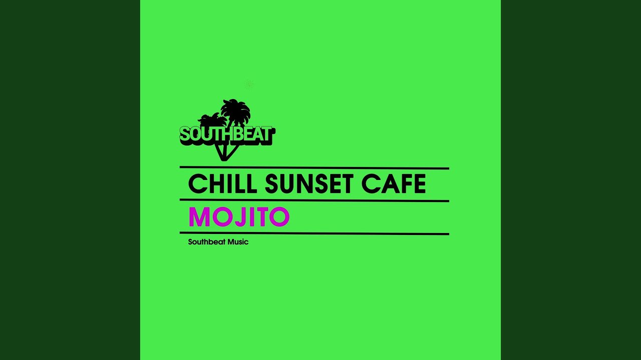 Mojito - Music Video by Chill Sunset Cafe - Shazam