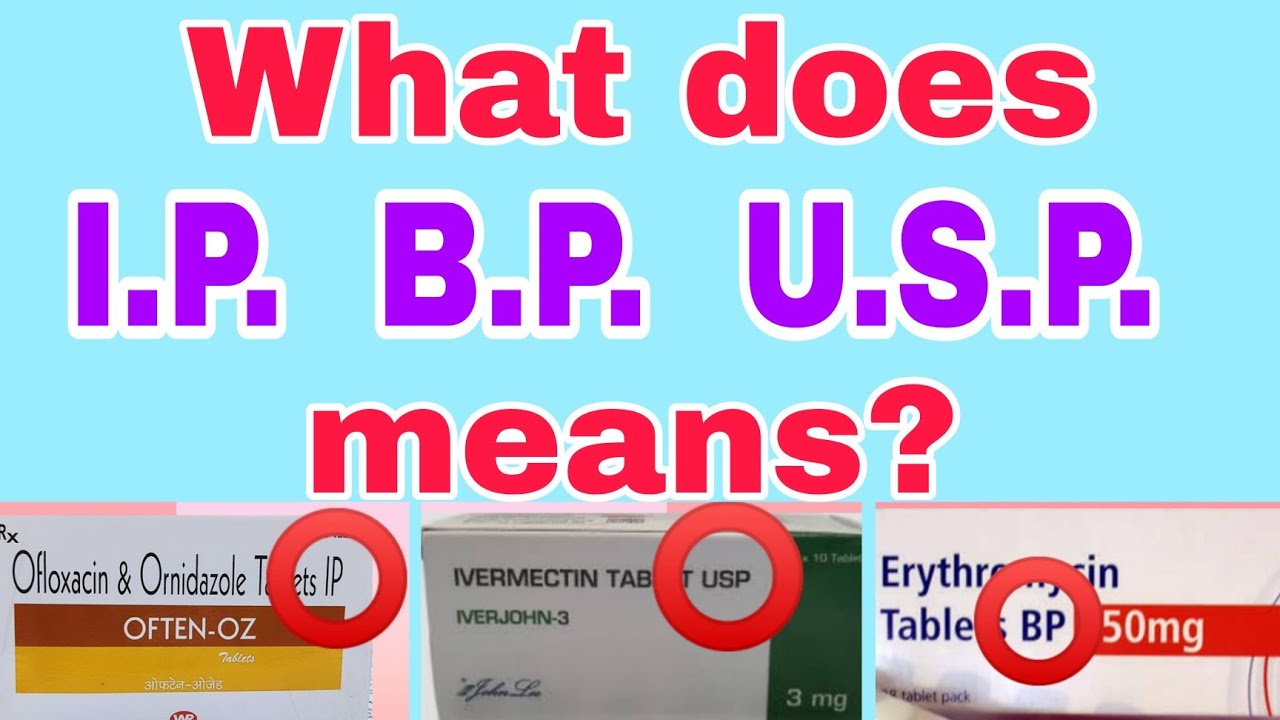 What does I.P., B.P., & U.S.P. means? | Why it is written on medicines ...