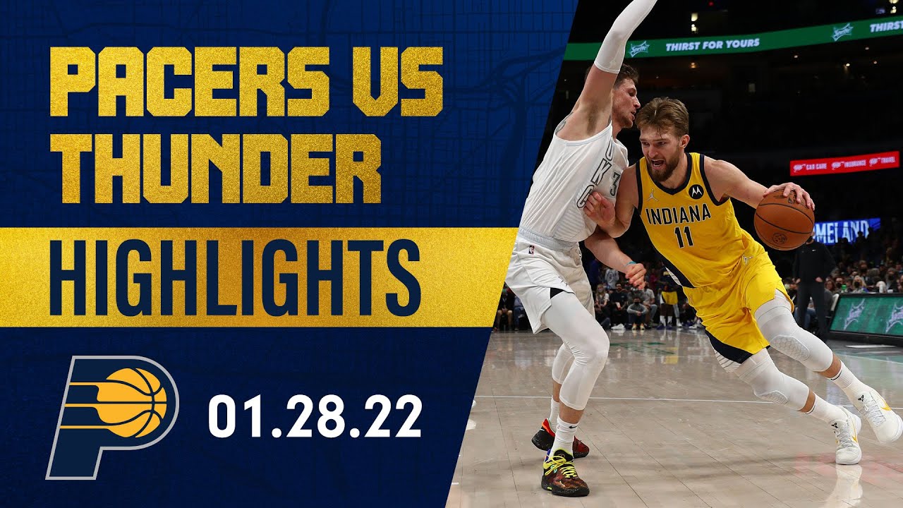 Indiana Pacers Highlights vs Oklahoma City Thunder | January 28, 2022 ...