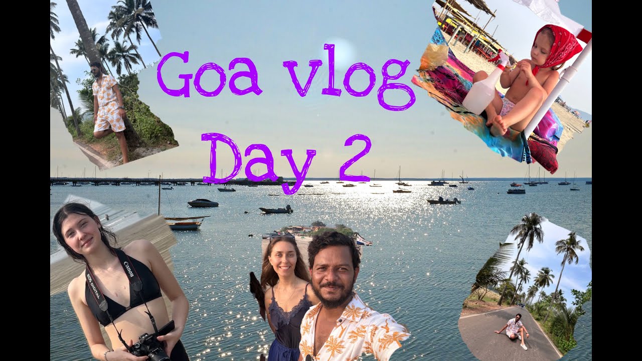 Goa diaries Day 2 vlog ಕಾವ್ ಕಾವ್ ಕರೀತೈತಿ ಗೋವಾ - YouTube