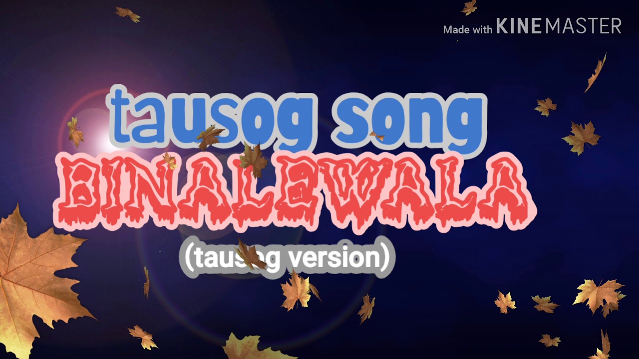 Tausog song BINALEWALA(tausog version)with lyrics - YouTube