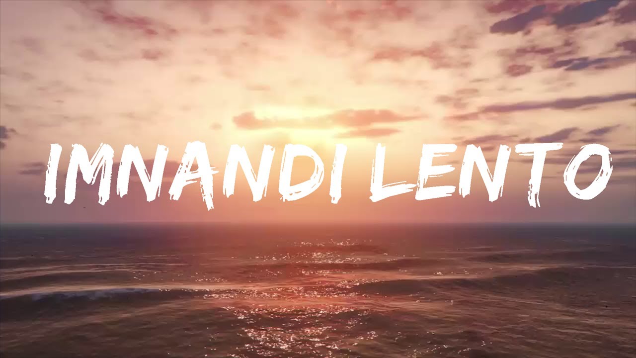 Mellow & Sleazy x SjavasDeejay x TitoM - Imnandi lento (Lyrics) feat ...