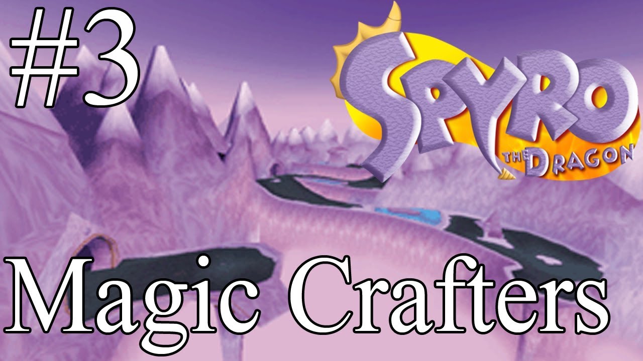 Spyro the Dragon (120%) [Part 3 (Magic Crafters Homeworld)] - YouTube