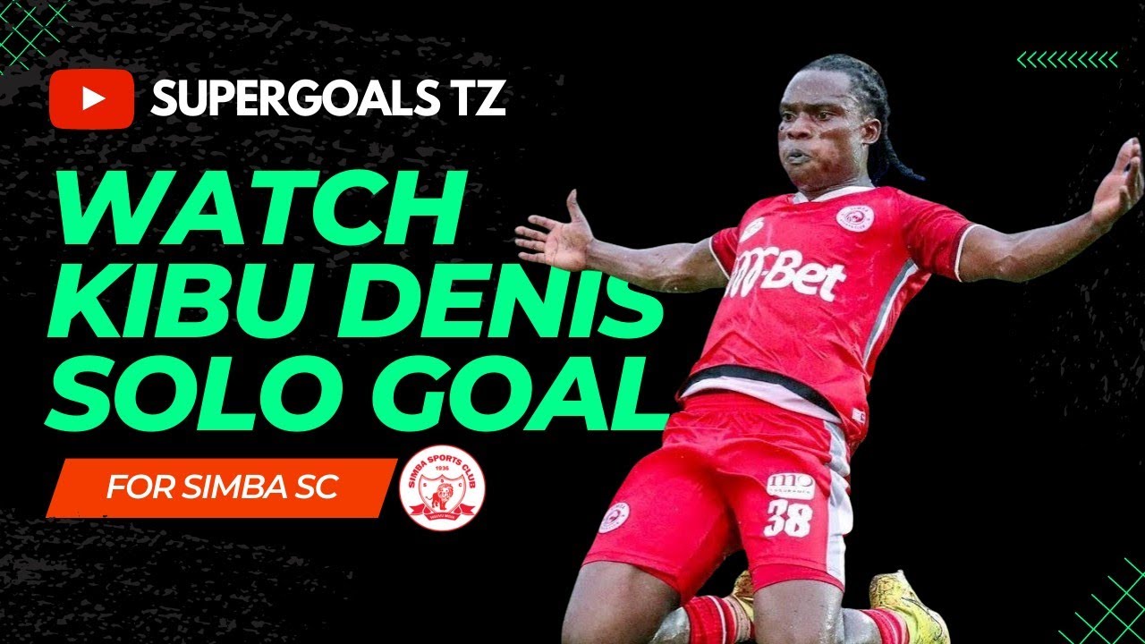 Goli Limewashangaza Hadi Wapinzani!!! - Amazing Solo Goal by Kibu Denis ...
