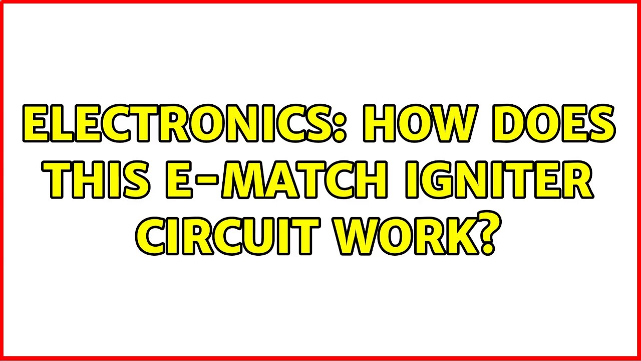 Electronics: How does this e-match igniter circuit work? - YouTube